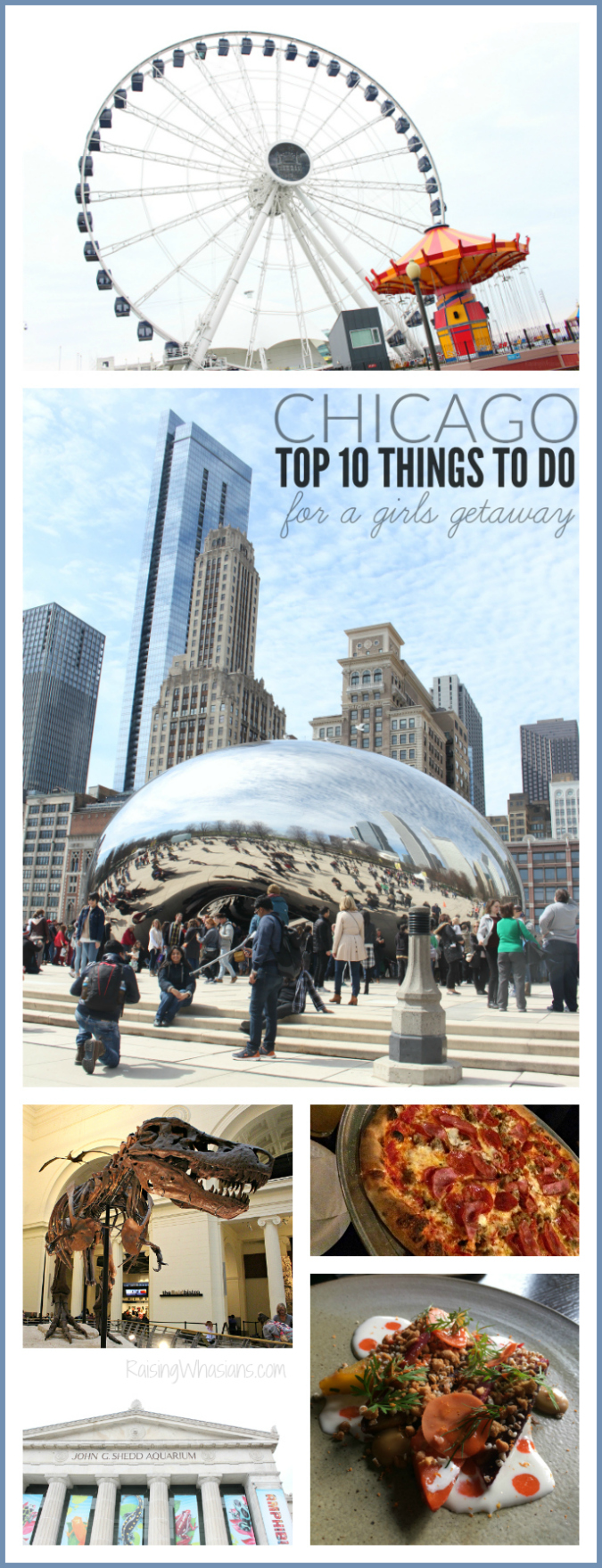 Chicago Girls Getaway Top 10 Things to Do - Raising Whasians